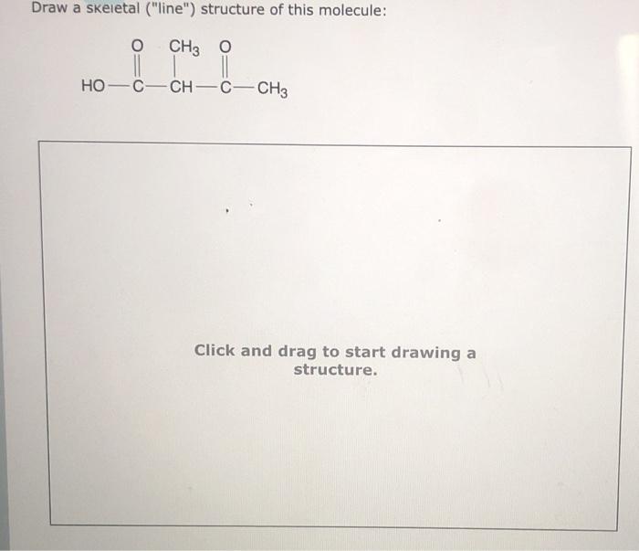 Solved Draw a skeletal ("line") structure of this molecule: | Chegg.com