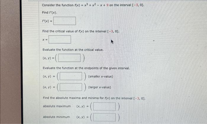 Solved Consider the function f(x)=x3+x2−x+9 on the interval | Chegg.com