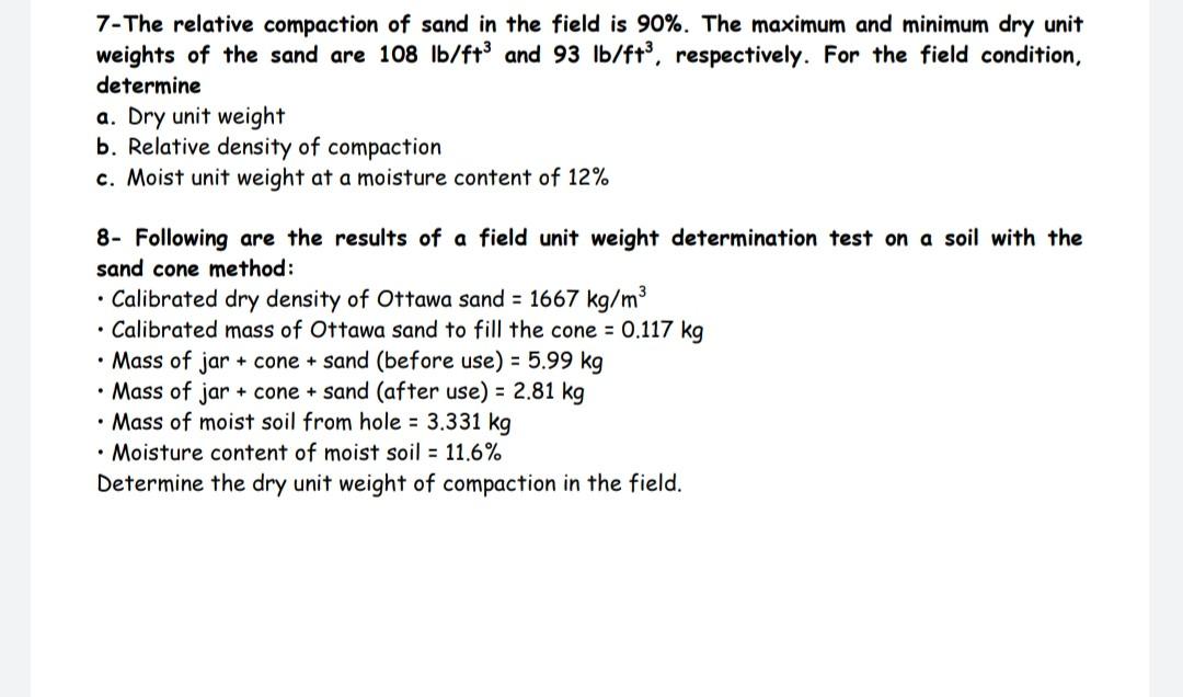 Solved 7- The relative compaction of sand in the field is | Chegg.com