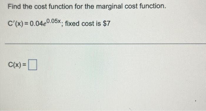 Solved Find the cost function for the marginal cost | Chegg.com
