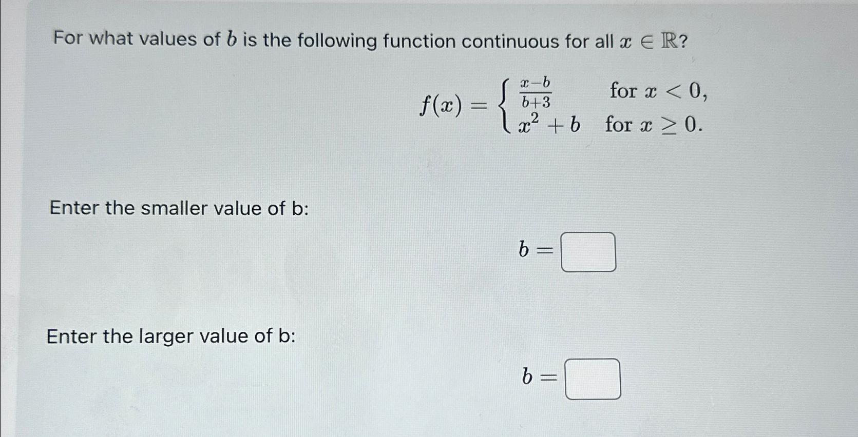 Solved For what values of b ﻿is the following function | Chegg.com