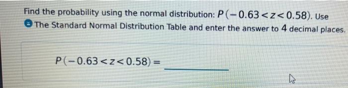 Solved Find the probability using the normal distribution: | Chegg.com