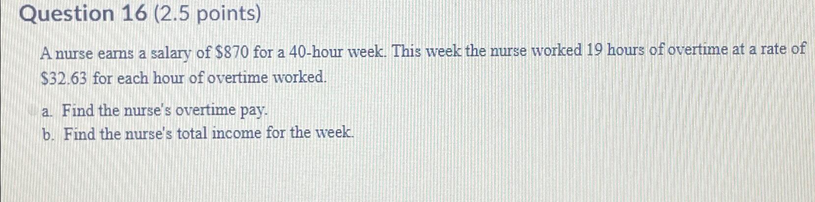 Solved Question 16 (2.5 ﻿points)A nurse earns a salary of | Chegg.com