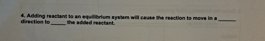 Solved Adding reactant to an equilibrium system will cause | Chegg.com
