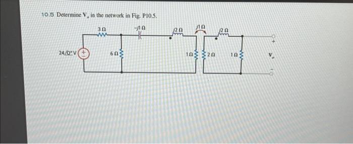 Solved 10.5 Determine V, in the network in Fig. P10.5. | Chegg.com