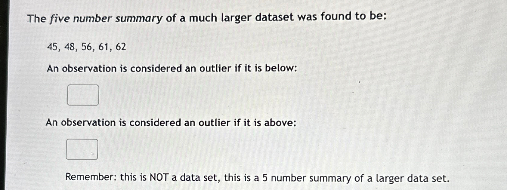 Solved The five number summary of a much larger dataset was | Chegg.com