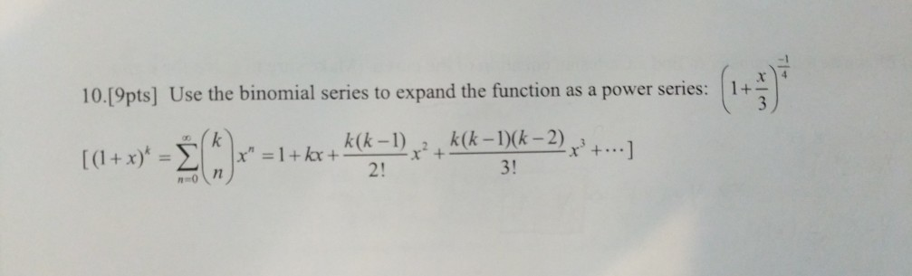 Solved 10.[9pts] Use the binomial series to expand the | Chegg.com