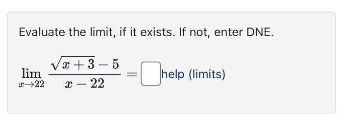 Solved Evaluate the limit, if it exists. If not, enter DNE. | Chegg.com