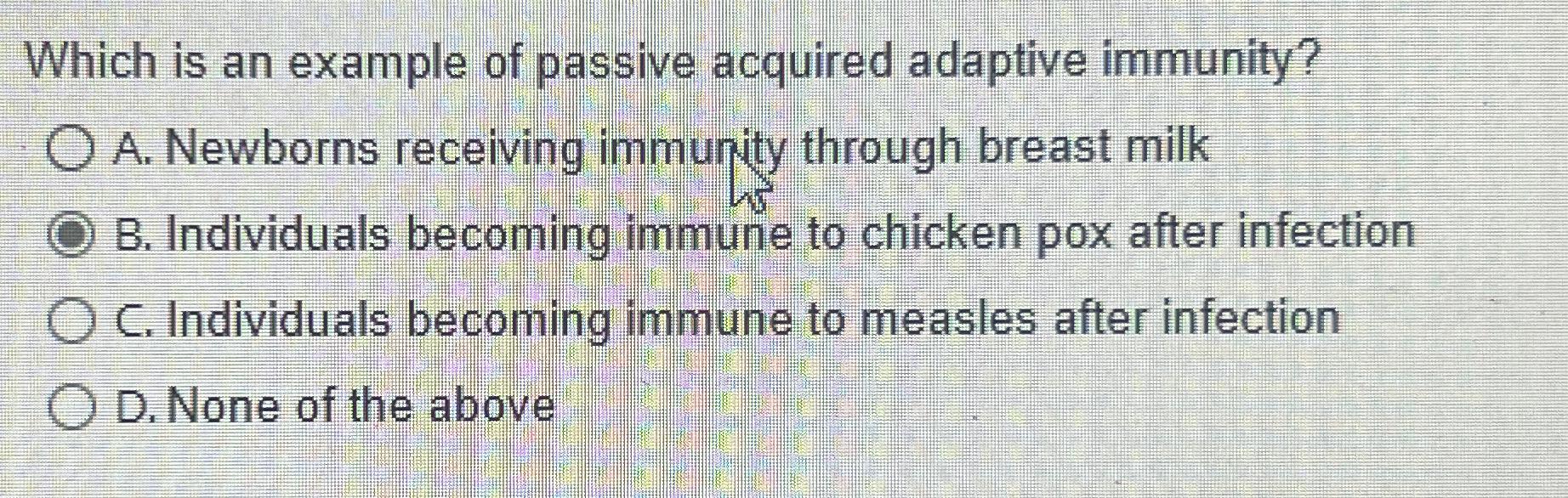 Solved Which is an example of passive acquired adaptive | Chegg.com