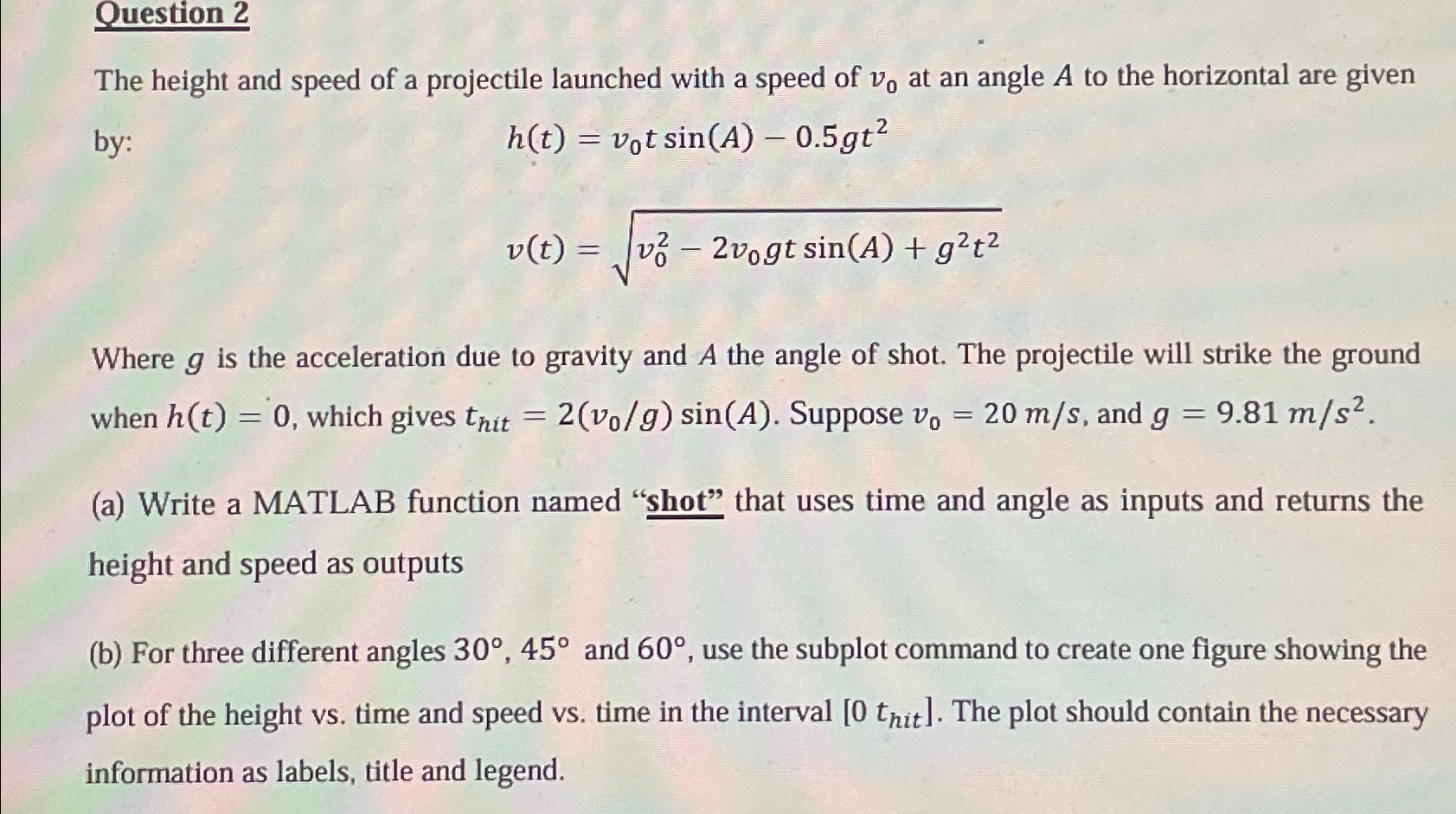 Solved Question 2The height and speed of a projectile | Chegg.com
