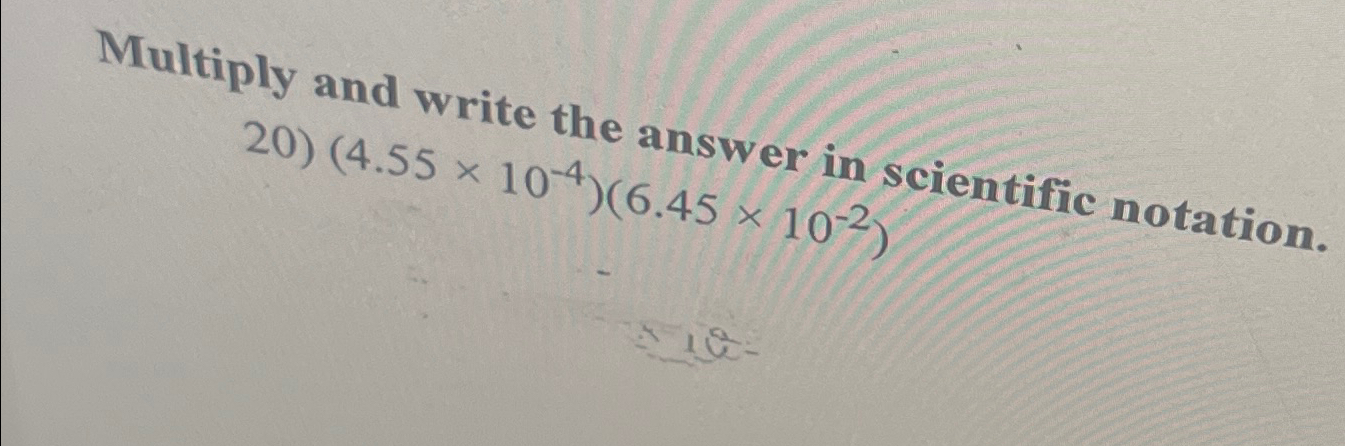 Solved Multiply and write the answer in scientific notation. | Chegg.com