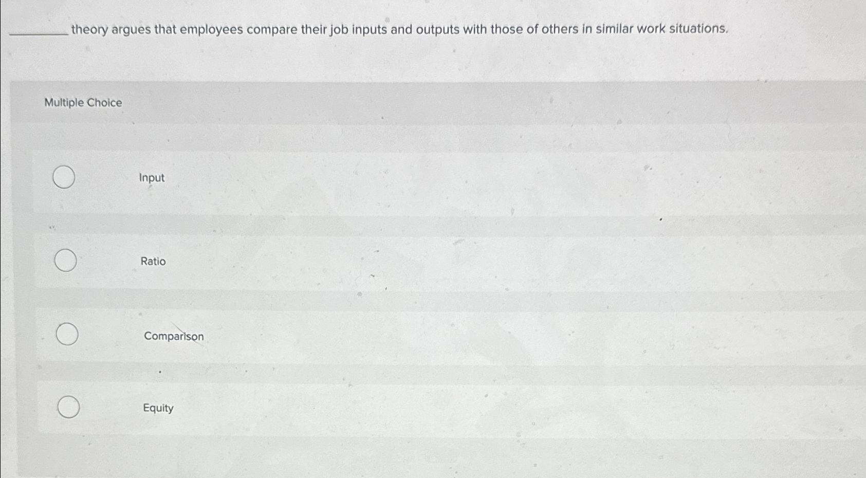 Solved theory argues that employees compare their job inputs | Chegg.com