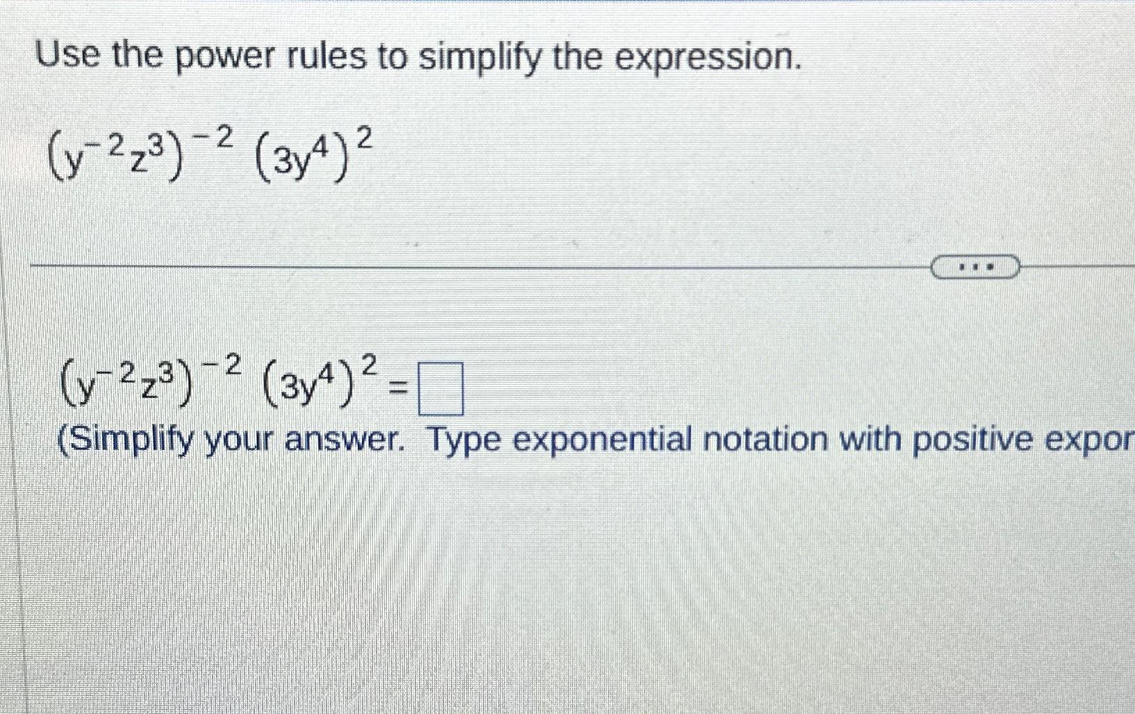 Solved Use the power rules to simplify the | Chegg.com
