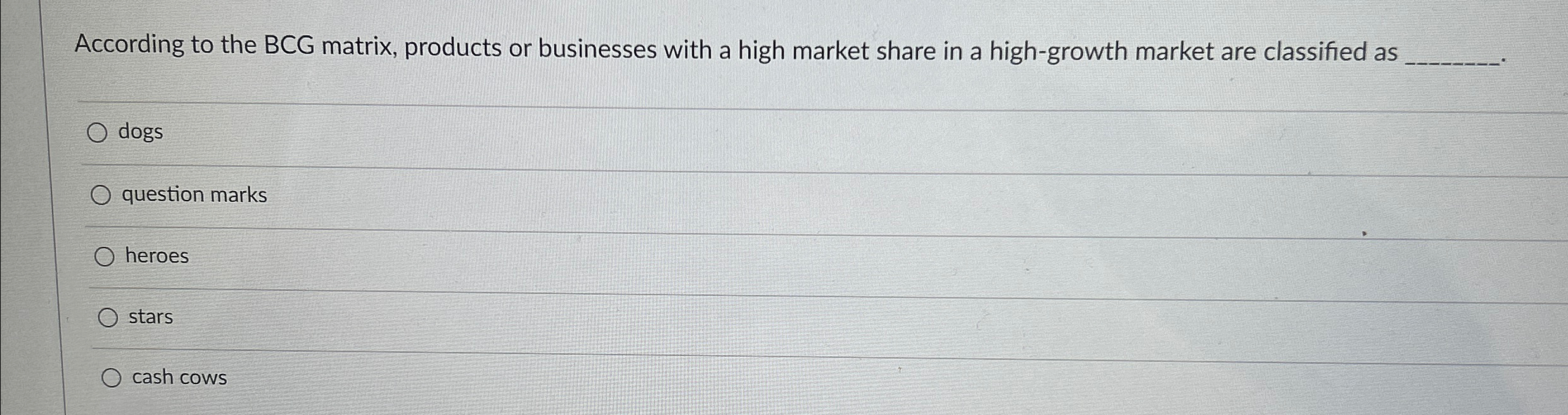 Solved According to the BCG matrix, products or businesses | Chegg.com