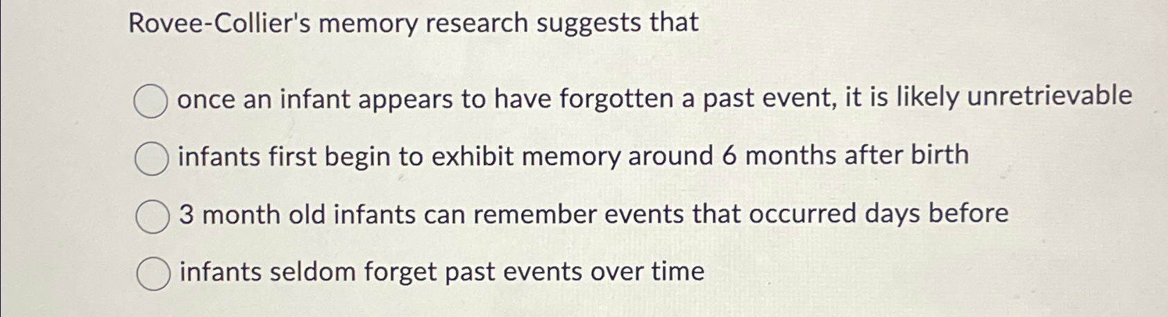 Solved Rovee-Collier's memory research suggests thatonce an | Chegg.com