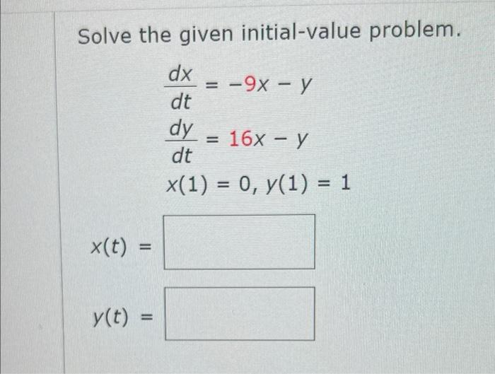 Solved Solve the given initial-value problem. = - dx -9x - y | Chegg.com
