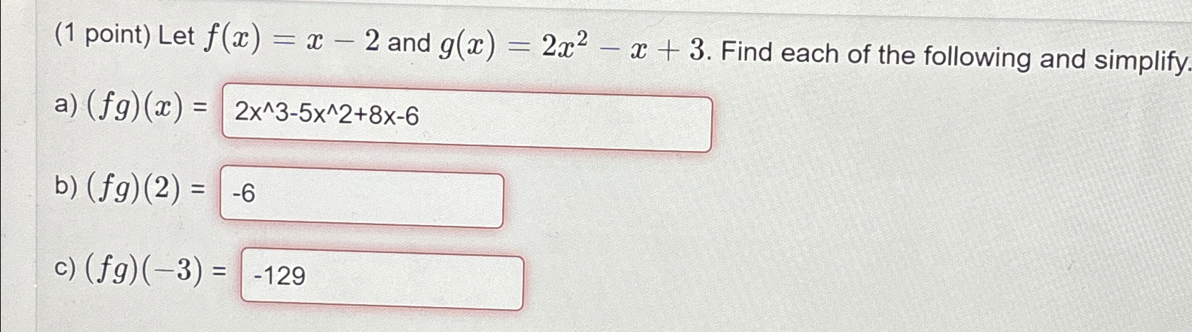 Solved (1 ﻿point) ﻿Let f(x)=x-2 ﻿and g(x)=2x2-x+3. ﻿Find | Chegg.com