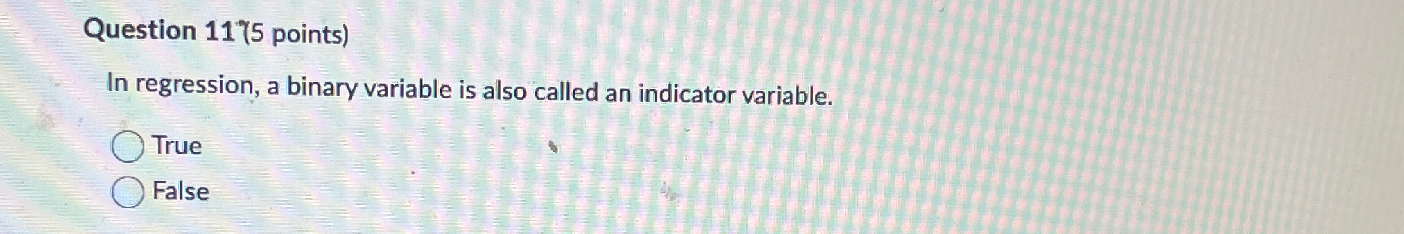Solved Question 11 (5 ﻿points)In regression, a binary | Chegg.com