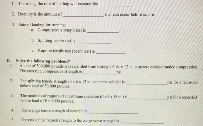 Solved 1. Increasing the rate of loading will increase the | Chegg.com