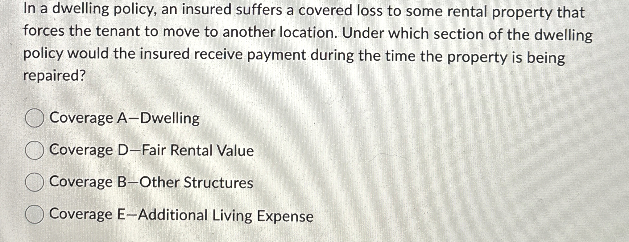 Solved In a dwelling policy, an insured suffers a covered | Chegg.com