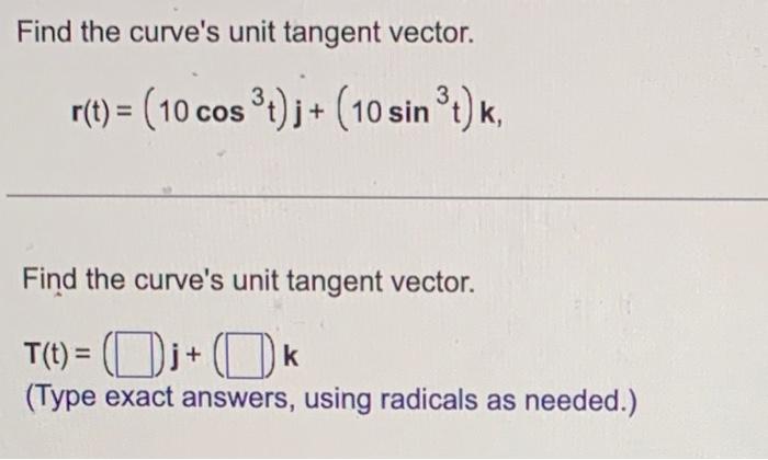 Solved Find the curve's unit tangent vector. | Chegg.com