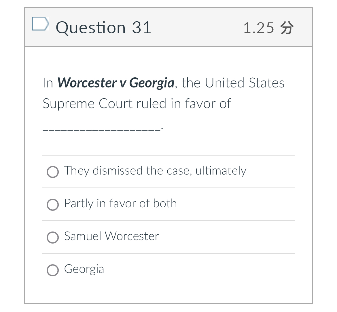 Solved Question 311.25 分In Worcester v Georgia, the United | Chegg.com