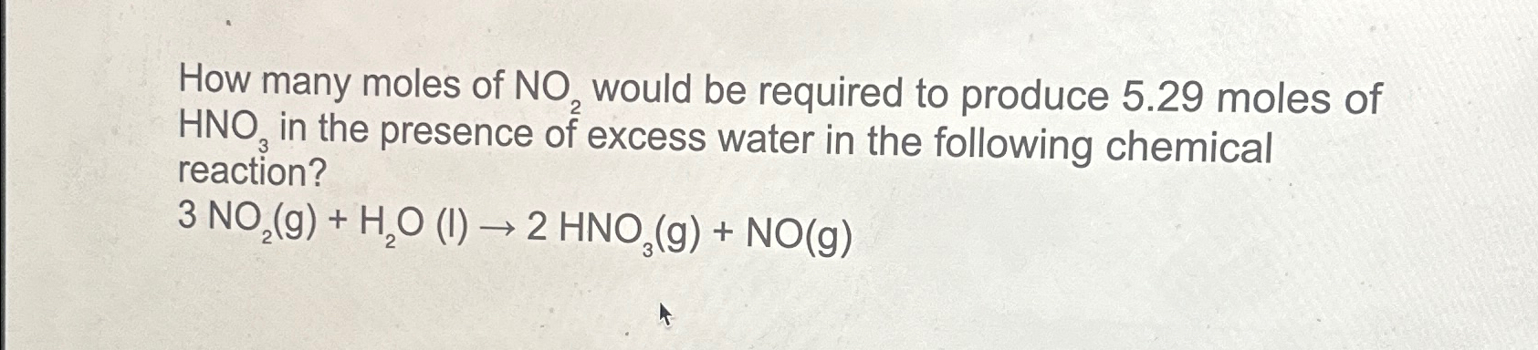 Solved How many moles of NO2 ﻿would be required to produce | Chegg.com