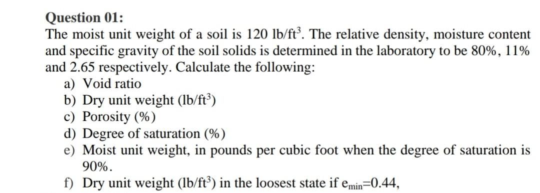 Solved Question 01: The moist unit weight of a soil is 120 | Chegg.com