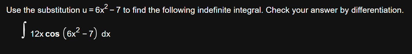 Solved Use the substitution u=6x2-7 ﻿to find the following | Chegg.com
