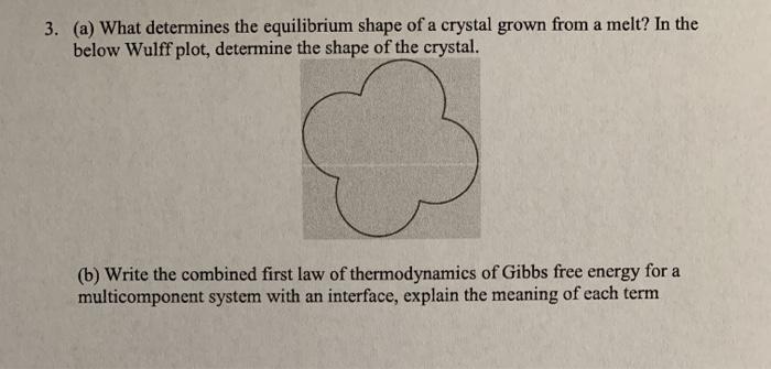 Solved 3. (a) What determines the equilibrium shape of a | Chegg.com