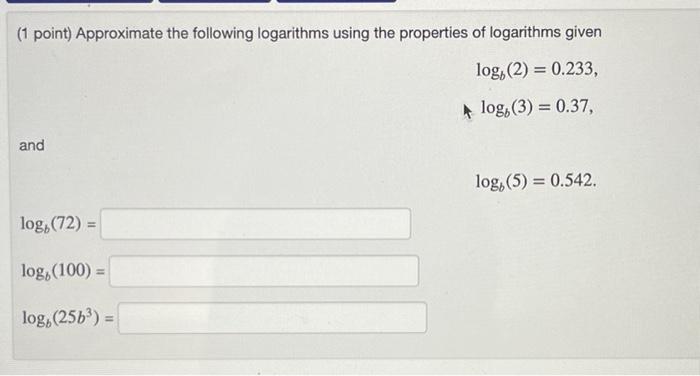 Solved (1 point) Approximate the following logarithms using | Chegg.com