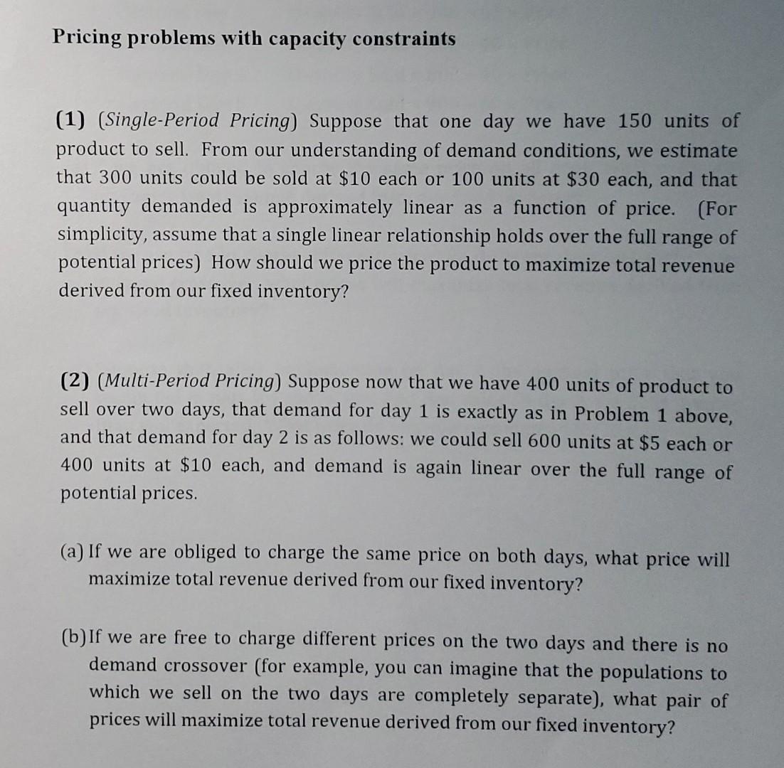 Solved Pricing problems with capacity constraints (1) | Chegg.com