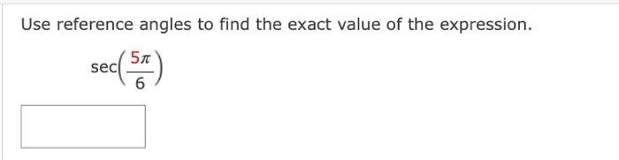 Solved Use reference angles to find the exact value of the | Chegg.com