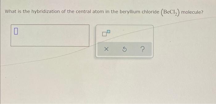 Solved What is the hybridization of the central atom in the | Chegg.com