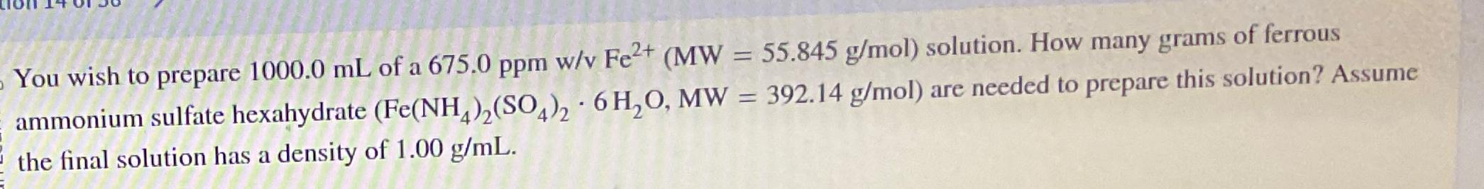 Solved You wish to prepare 1000.0mL of a 675.0ppm(w)/(v)Fe | Chegg.com