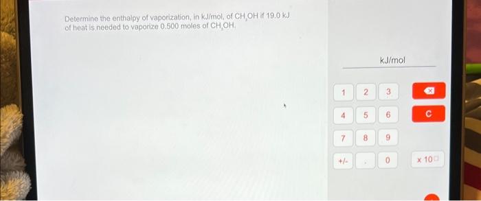 Solved Determine the enthaipy of vaporization, in kJ/mol, of | Chegg.com