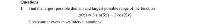 Solved 1. Find the largest possible domain and largest | Chegg.com