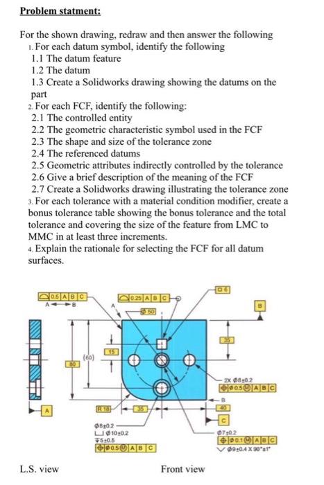 Solved Problem statment: For the shown drawing, redraw and | Chegg.com