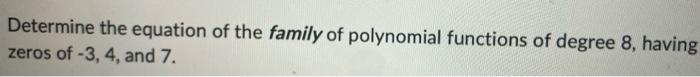 Solved Determine the equation of the family of polynomial | Chegg.com