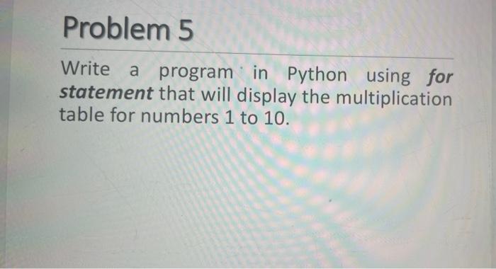 Solved Problem 5 Write A A Program In Python Using For 