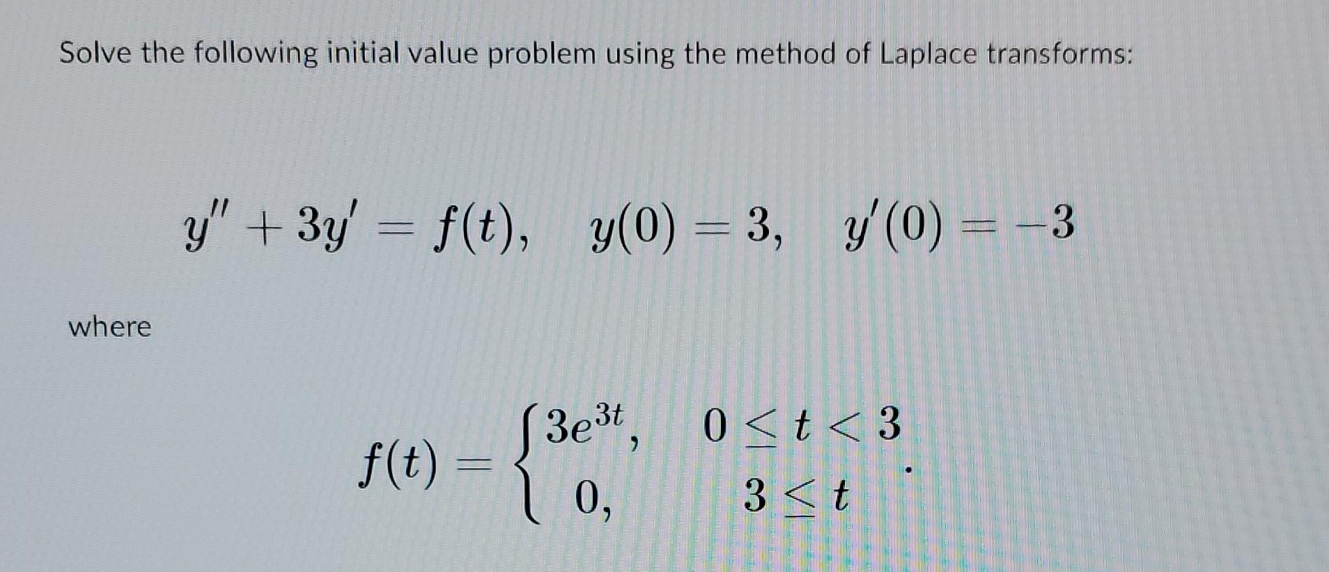 Solved Solve the following initial value problem using the | Chegg.com