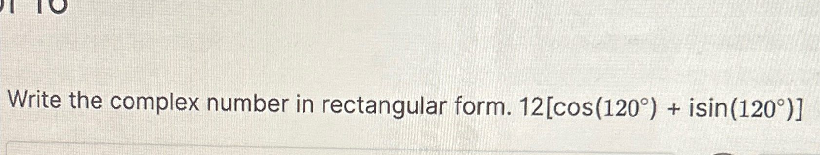 Solved Write the complex number in rectangular form. | Chegg.com