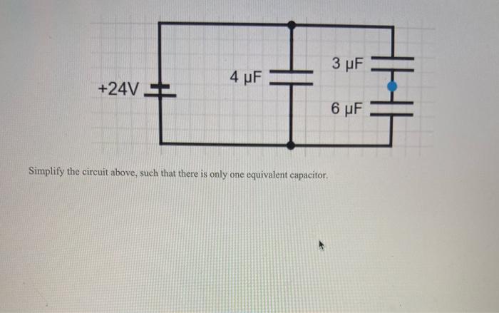 Solved Simplify the circuit above, such that there is only | Chegg.com