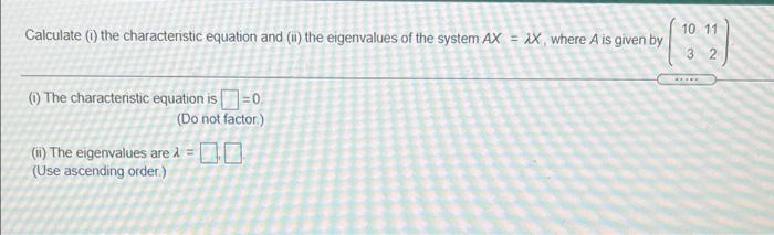 Solved Calculate the characteristic equation and () the | Chegg.com