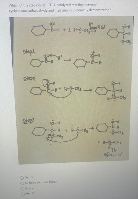 Solved Which of the steps in the PTSA-catalyzed reaction | Chegg.com