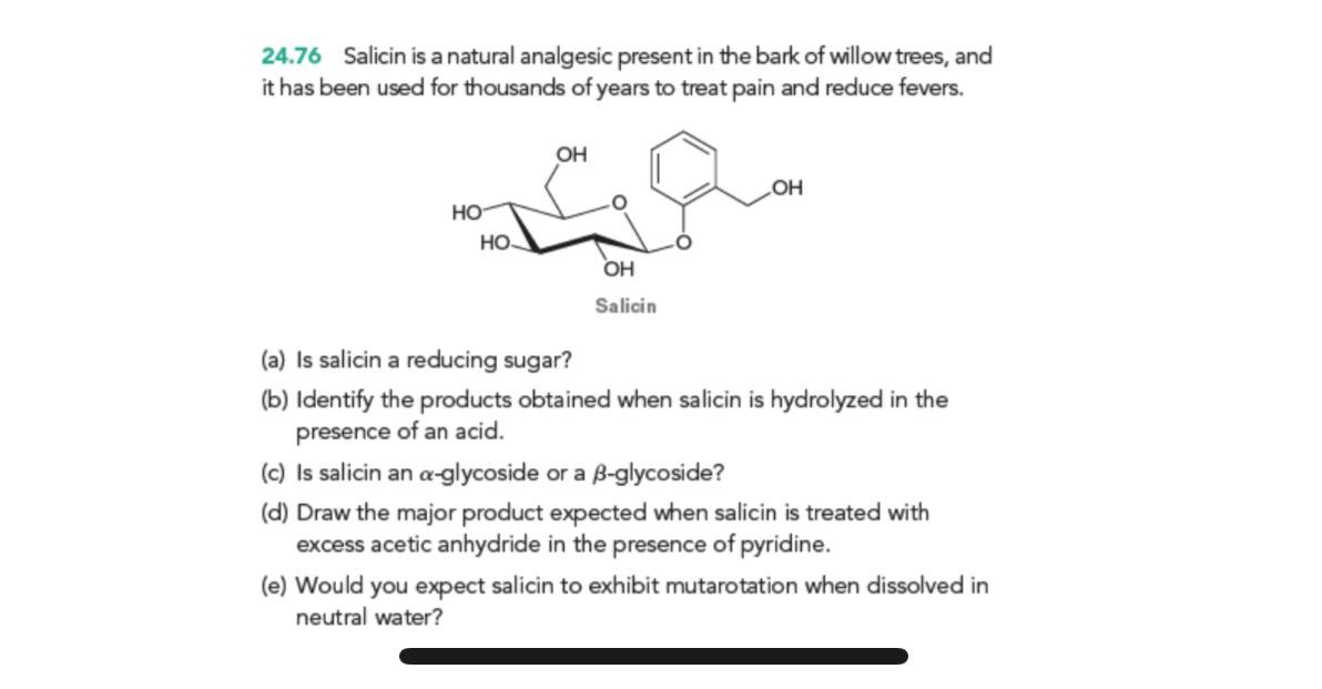 Solved 24.76 ﻿Salicin is a natural analgesic present in the | Chegg.com