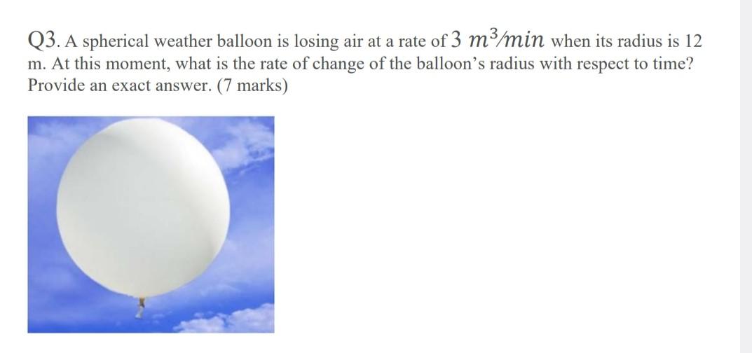 Solved Q3. A spherical weather balloon is losing air at a | Chegg.com