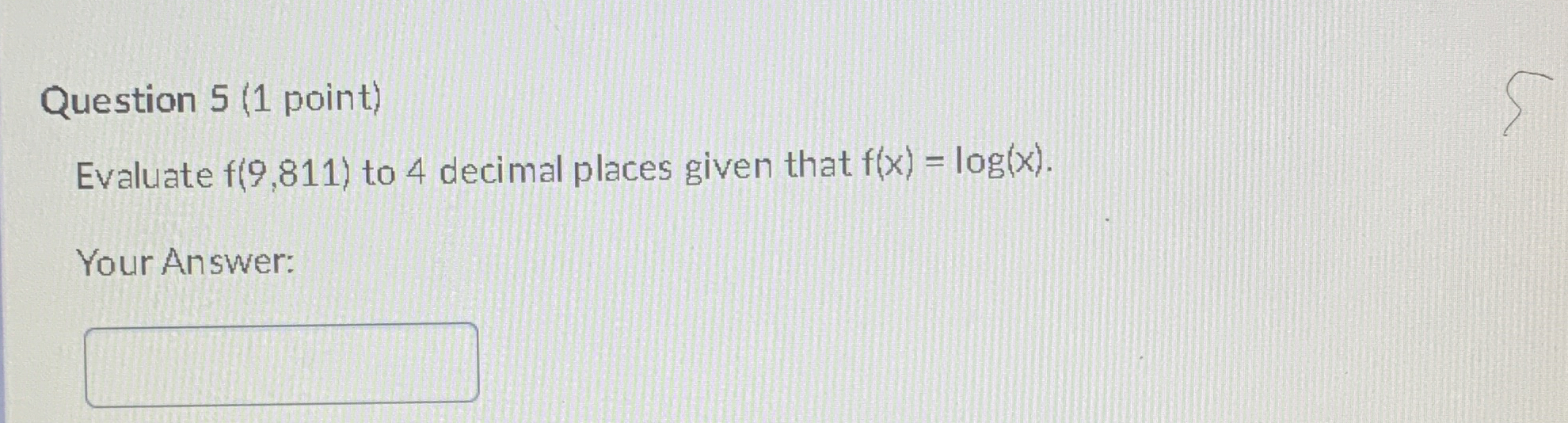 Question 5 (1 ﻿point)Evaluate f(9,811) ﻿to 4 ﻿decimal | Chegg.com