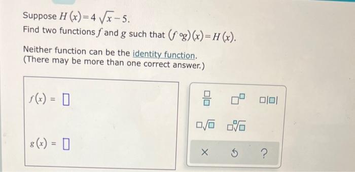 Solved Suppose H (x)= 4√√x-5. Find two functions f and g | Chegg.com