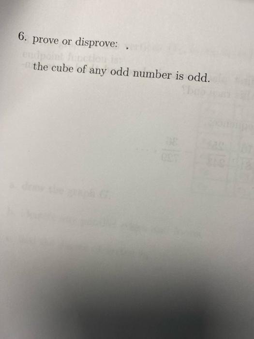 Solved 6. prove or disprove: . the cube of any odd number is | Chegg.com